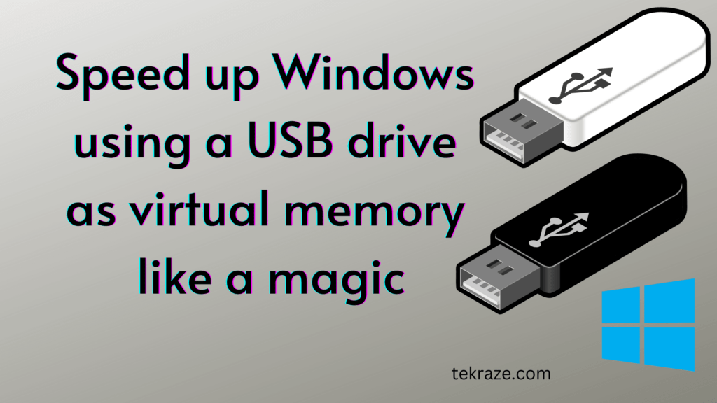 Speed Up Windows Using A USB Drive As Virtual Memory