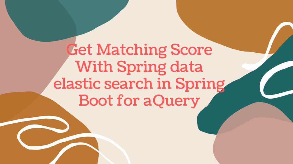 Match Score With Spring Data Elastic Search In Spring Boot
