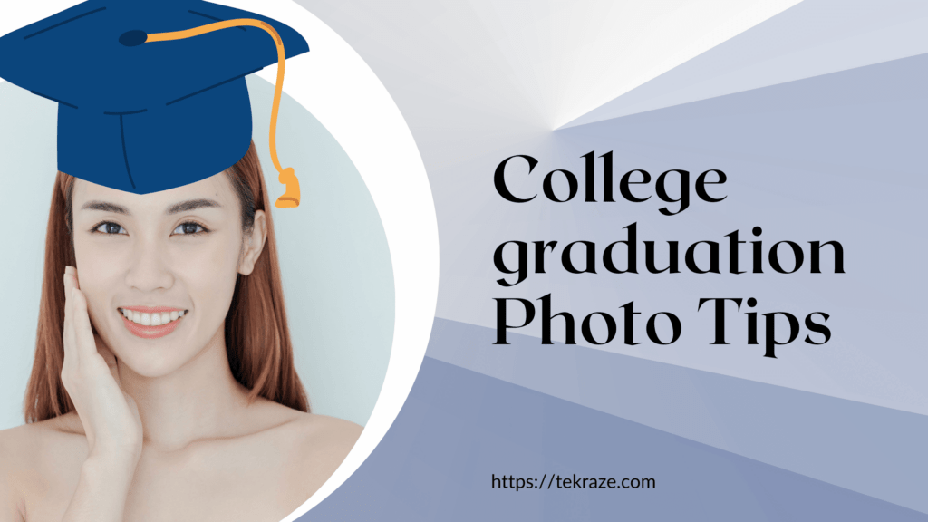 College Graduation Photo Tips » Tekraze