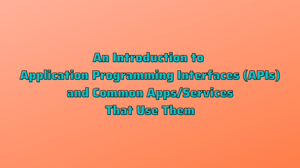 An Introduction To Application Programming Interfaces (APIs) And Common ... An Introduction To Application Programming Interfaces (APIs) And Common ...